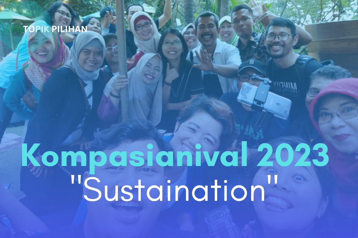 KOMPASIANIVAL 2023 "SUSTAINATION"! - Kompasiana.com