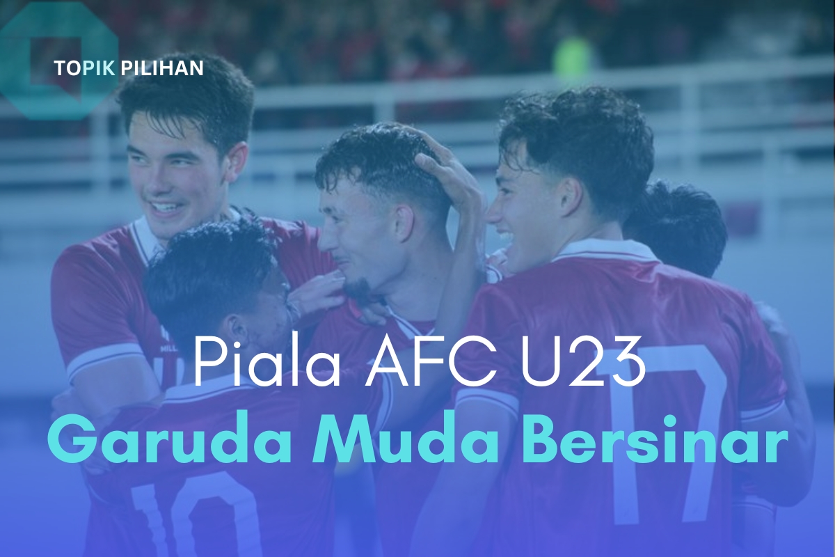 SINAR GARUDA MUDA DI PIALA AFC U23 - Kompasiana.com