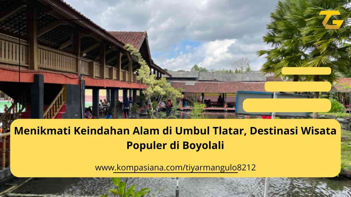 Foto Artikel : Menikmati Keindahan Alam di Umbul Tlatar, Destinasi ... Foto Artikel : Menikmati Keindahan Alam di Umbul Tlatar, Destinasi ...