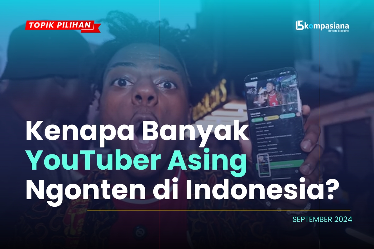 KENAPA YOUTUBER ASING SENANG NGONTEN DI INDONESIA? - Kompasiana.com