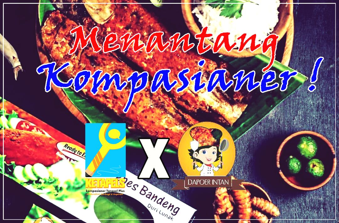 Ketapels bareng Dapoer Intan Menantang Kompasianer Santap Pepes Bandeng ...