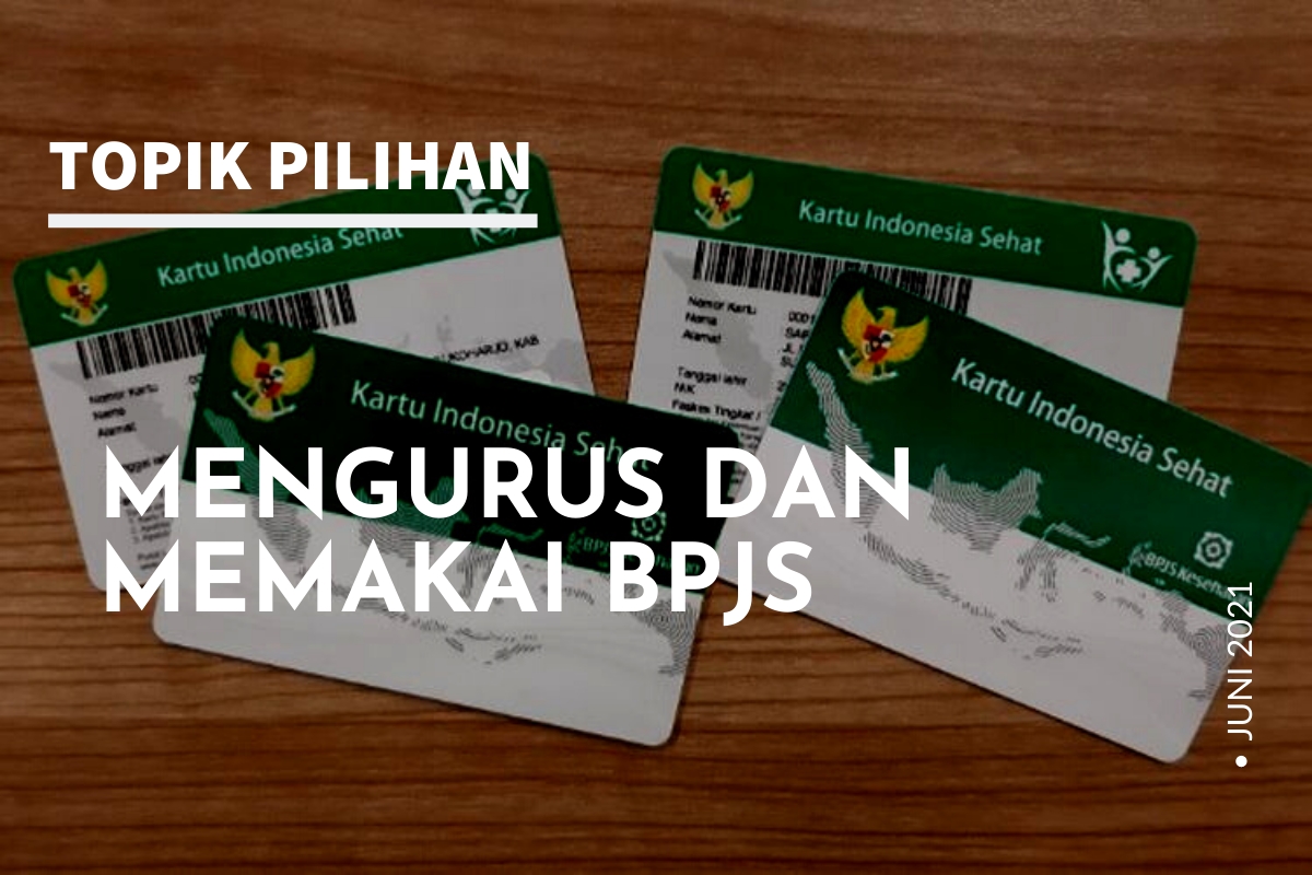LANGKAH MENGURUS DAN MEMAKAI BPJS - Kompasiana.com