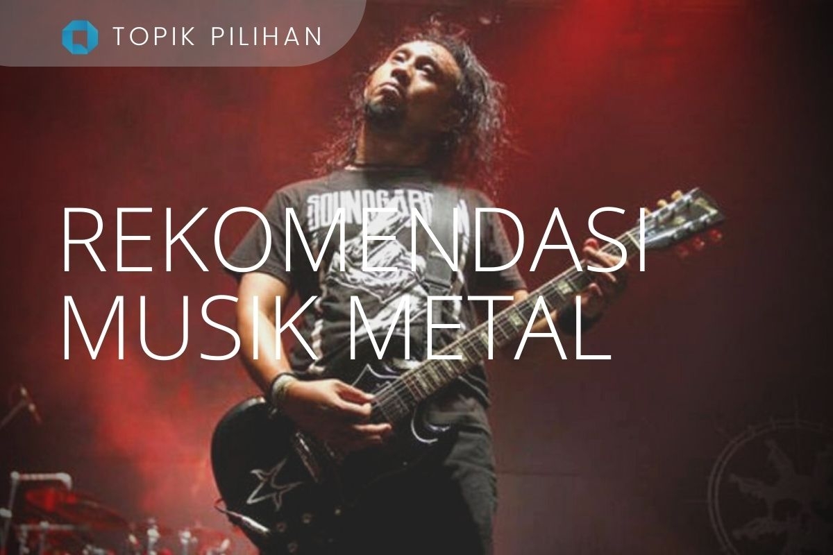 REKOMENDASI MUSIK METAL SEPANJANG MASA - Kompasiana.com