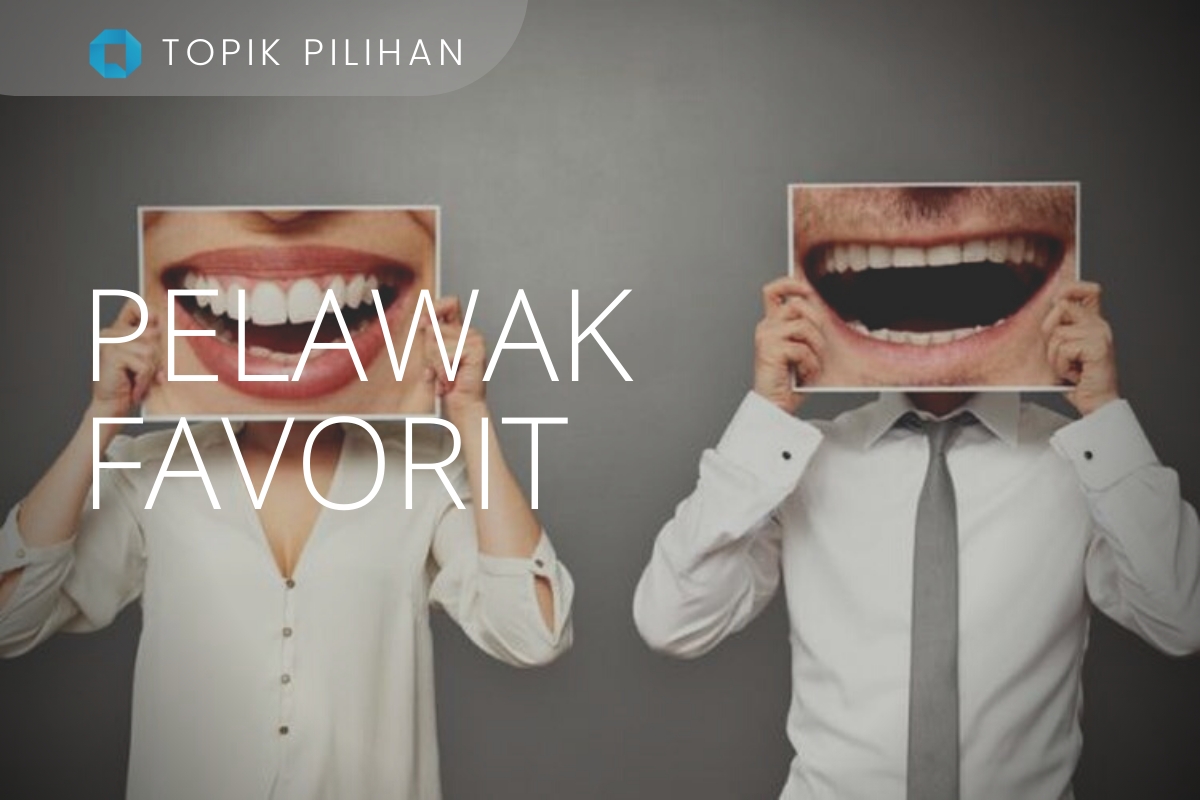 PELAWAK FAVORIT - Kompasiana.com