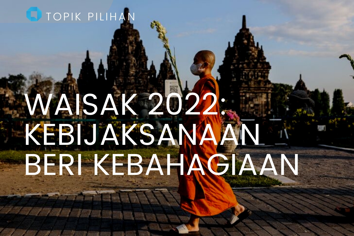 RENUNGAN WAISAK: HIDUP DENGAN KEBIJAKSANAAN MENUJU KEBAHAGIAAN SEJATI ...