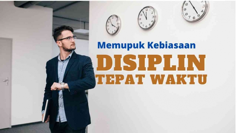 Memupuk Kebiasaan Disiplin dan Tepat Waktu Halaman 1 - Kompasiana.com Memupuk Kebiasaan Disiplin dan Tepat Waktu Halaman 1 - Kompasiana.com