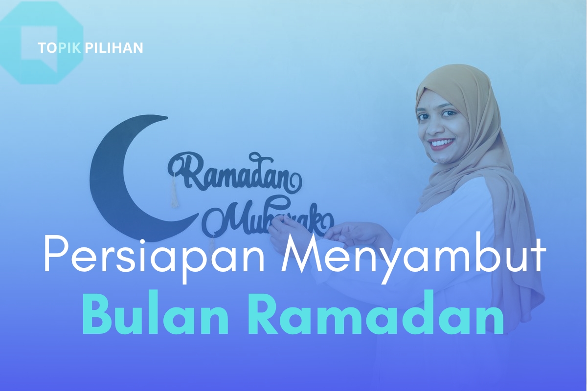 Persiapan Menyambut Bulan Ramadan Kompasiana
