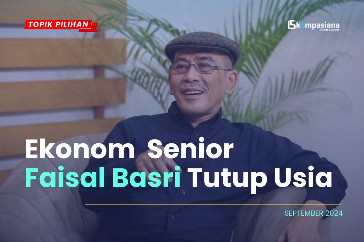 FAISAL BASRI TUTUP USIA - Kompasiana.com