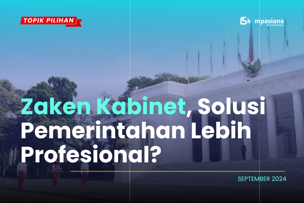 ZAKEN KABINET, SOLUSI UNTUK PEMERINTAHAN LEBIH PROFESIONAL ...