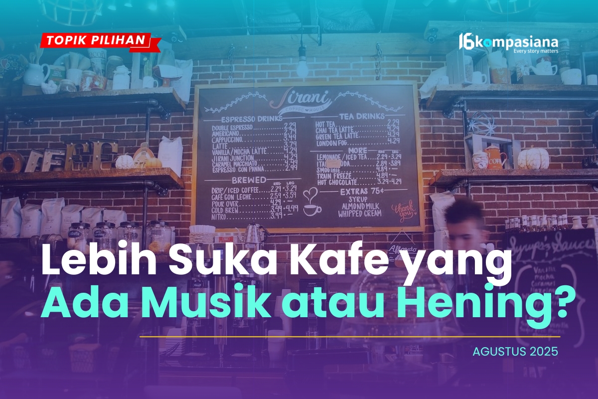 LEBIH SUKA KAFE YANG ADA MUSIK ATAU HENING? - Kompasiana.com
