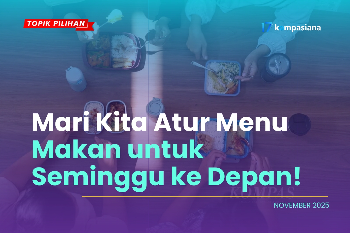 MARI KITA ATUR MENU MAKAN UNTUK SEMINGGU KE DEPAN! - Kompasiana.com